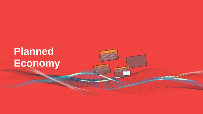 Planned Economy by Matthew Hope on Prezi