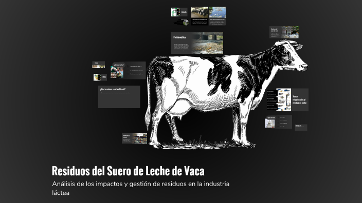 Residuos del Suero de Leche de Vaca by Judith Herrera Salmoran on Prezi