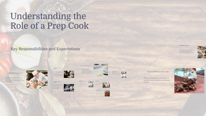 Understanding the Role of a Prep Cook by Davi Bachra on Prezi