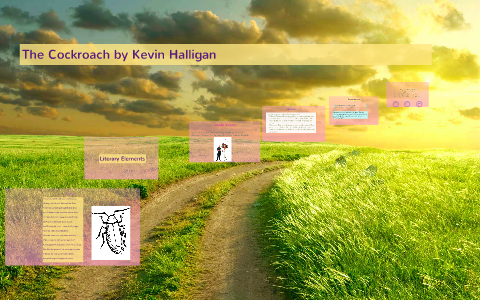 The Cockroach by Kevin Halligan by Seema Mishra on Prezi