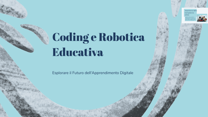 Coding e Robotica Educativa by Teresa Ponzio on Prezi