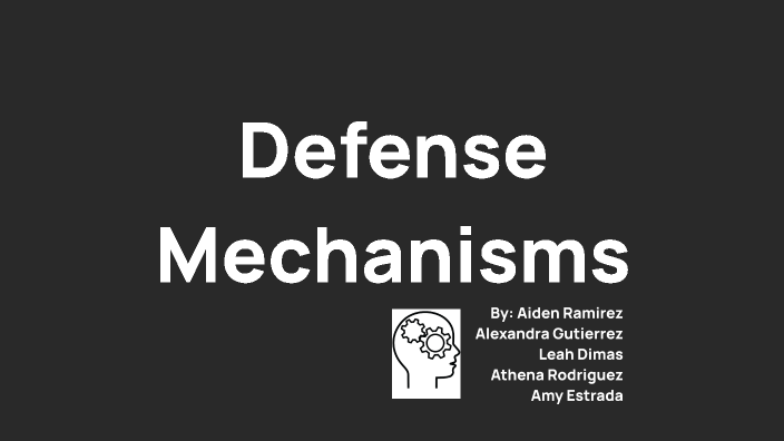 Defense Mechanisms by Aiden Ramirez on Prezi