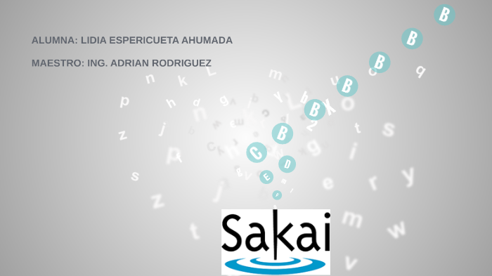 PROYECTO SAKAI by Lidia Espericueta Ahumada on Prezi