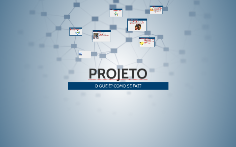 O QUE É E COMO SE FAZ UM PROJETO by Ana M