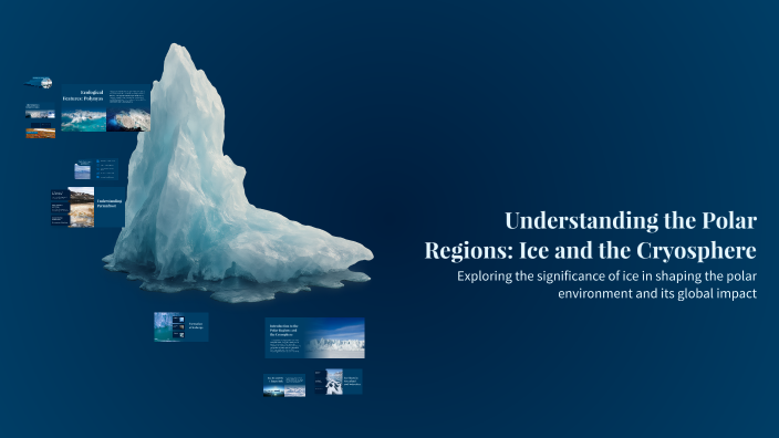 Understanding the Polar Regions: Ice and the Cryosphere by Nathan Yun ...