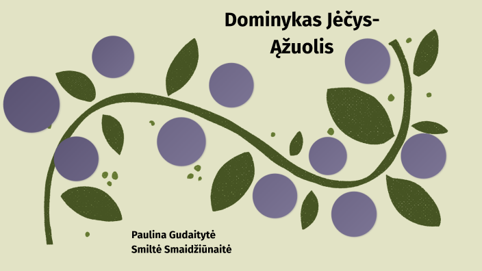 Dominykas Jėčys-Ąžuolis by Paulina Gudaitytė on Prezi