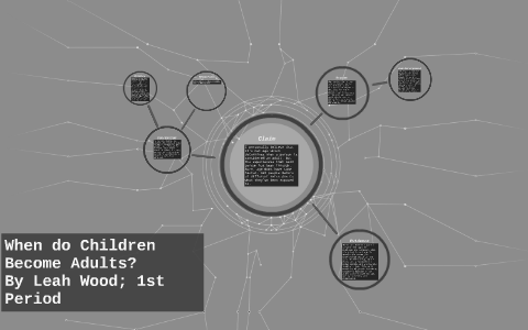 When do Children Become Adults? by Leah Wood on Prezi