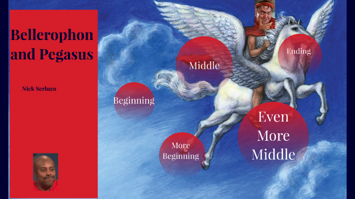 Bellerophon and Pegasus by Nick Serluco on Prezi