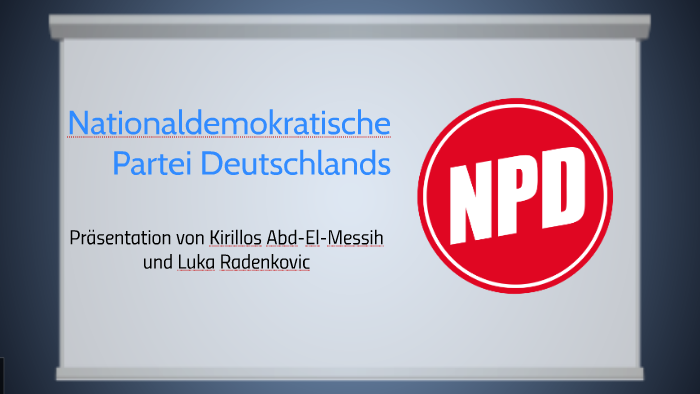 Nationaldemokratische Partei Deutschlands by on Prezi