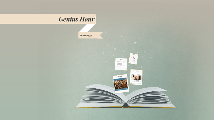 Genius Hour by Emily Igwe on Prezi