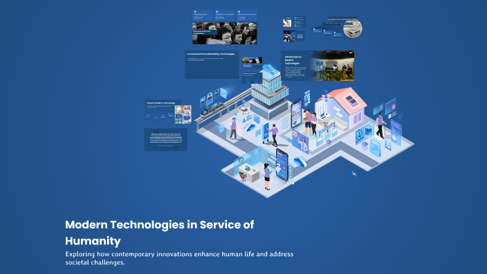 Modern Technologies in Service of Humanity by sofia ostap on Prezi