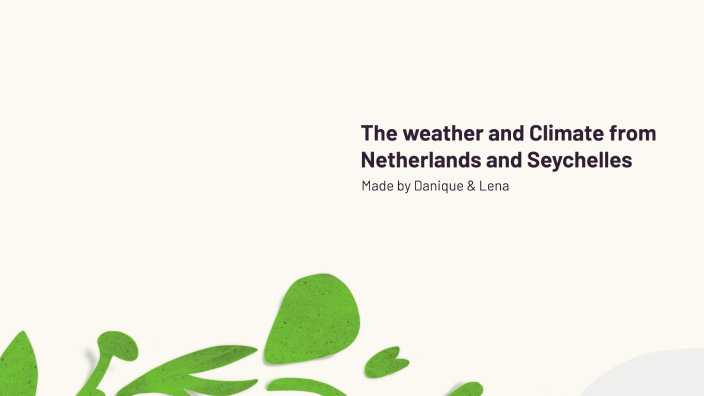 Comparing Seychelles and Netherlands Climate by Danique Van der Laan on ...