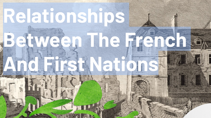 Relationships Between The French And First Nations by SR - 07MV 831927 ...