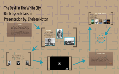 The Devil In The White City by Chelsea Moton on Prezi