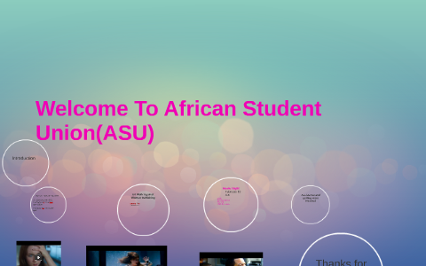 Welcome To African Student Union(ASU) by halima rabiu on Prezi