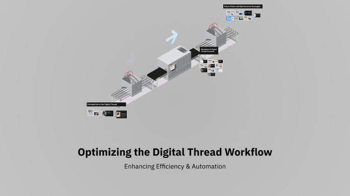 Optimizing the Digital Thread Workflow by Pedro Percário on Prezi