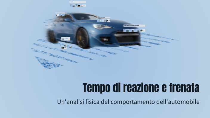 Tempo di reazione e frenata by josh brotha on Prezi