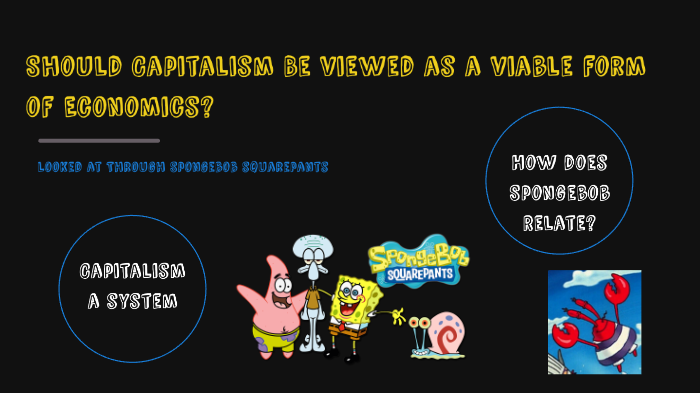 Spongebob and Capitalism by Joshua Singh on Prezi