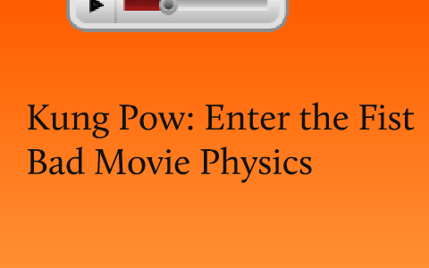 Bad Movie Physics by Eric Daly on Prezi