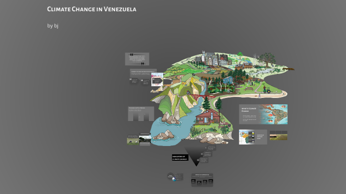 Climate Change in Venezuela: Impacts and Solutions by BJ Familusi on Prezi