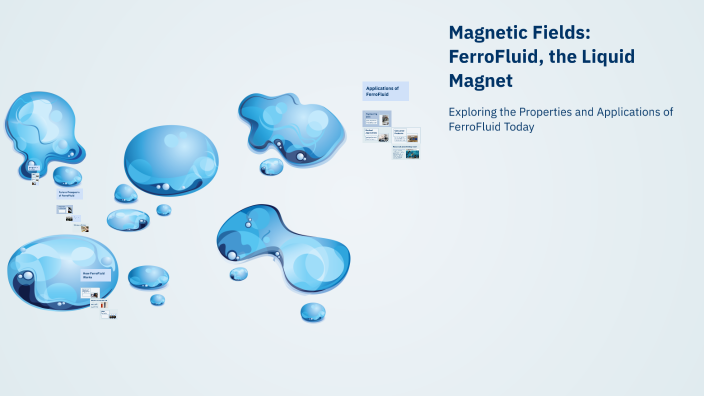 Magnetic Fields: FerroFluid, the Liquid Magnet by Sebastian Hall on Prezi