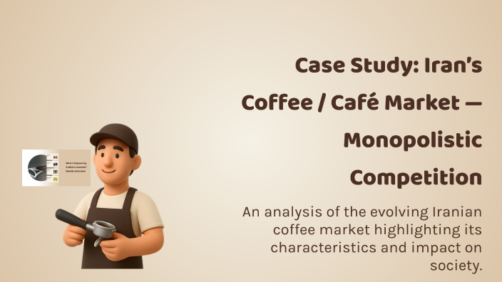 Case Study: Iran’s Coffee / Café Market — Monopolistic Competition by ...