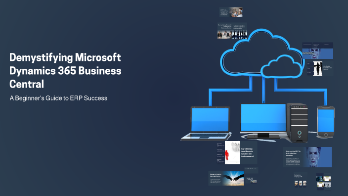 Demystifying Microsoft Dynamics 365 Business Central by Snehasish Powali on Prezi