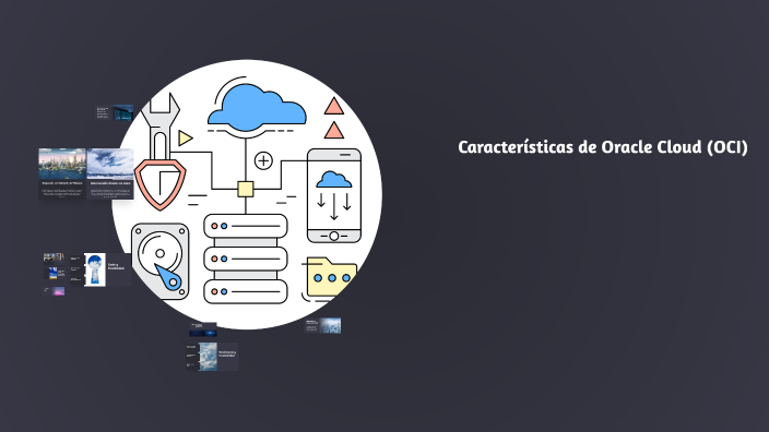 Características de Oracle Cloud (OCI) by Lucas Virus on Prezi