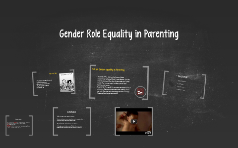 Gender Role Equality in Parenting by Tim Garner on Prezi