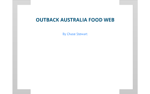Outback food web by chase stewart on Prezi