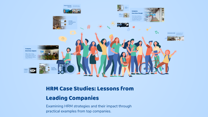 HRM Case Studies: Lessons from Leading Companies by JIL PATEL on Prezi