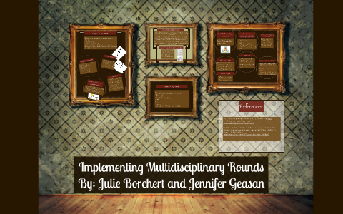 Implementing Multidisciplinary Rounds by Julie Borchert on Prezi