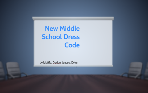 New Middle School Dress CODE by dylan cothern on Prezi
