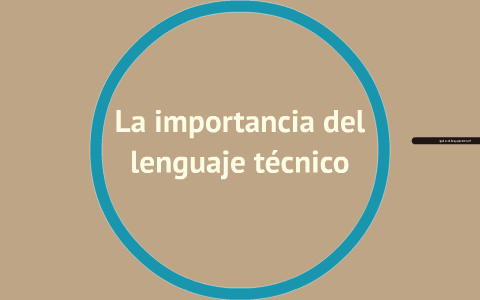 La importancia de lenguaje técnico by karen Hernandez on Prezi