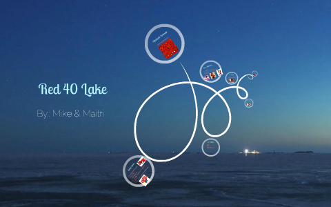Red 40 Lake by Maitri Patel on Prezi