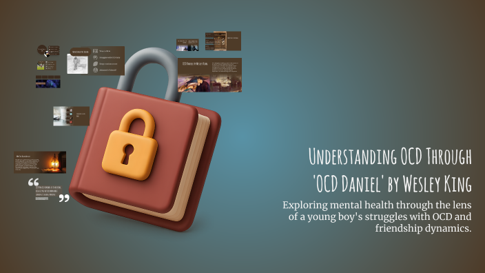 Understanding OCD Through 'OCD Daniel' by Wesley King by Zia mehta on Prezi