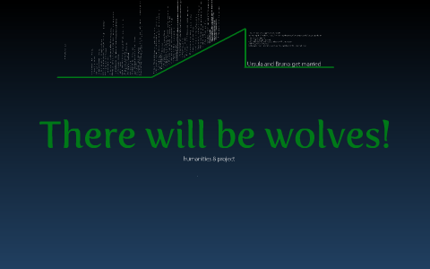 There will be wolves - 4 - Angel Brown by angel brown on Prezi