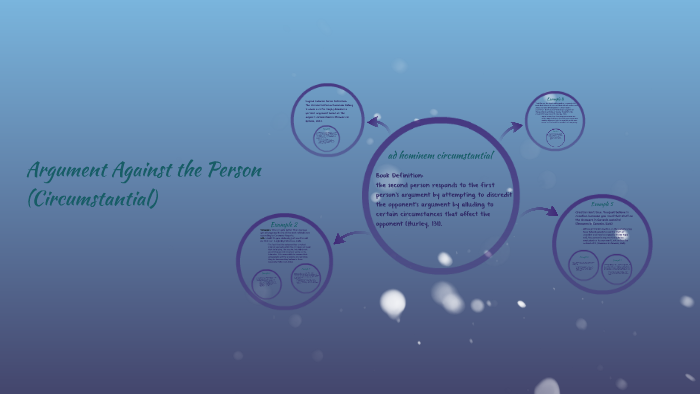 Argument Against the Person (Circumstantial) by on Prezi