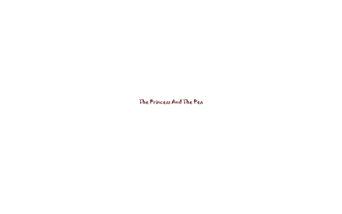 the princess and the pea by Perla Cebrero on Prezi