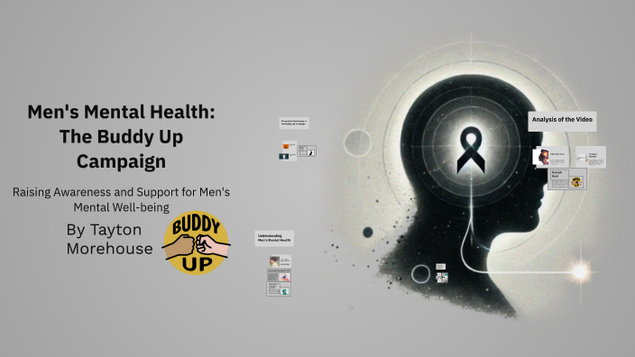 Men's Mental Health: The Buddy Up Campaign by Tayton Morehouse on Prezi