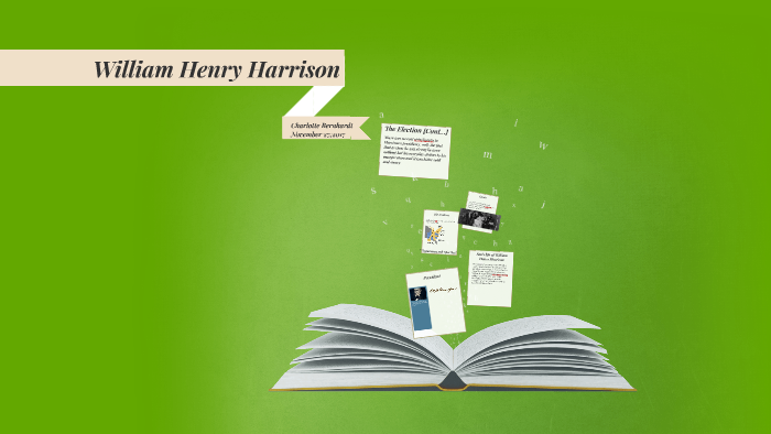 william henry harrison by Charlotte Bernhardt on Prezi