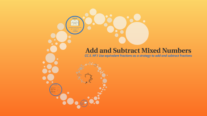 Add And Subtract Mixed Numbers By Megan Phalen On Prezi