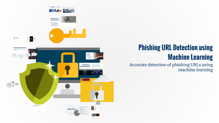 Phishing URL Detection using Machine Learning by Prajwal Mali on Prezi