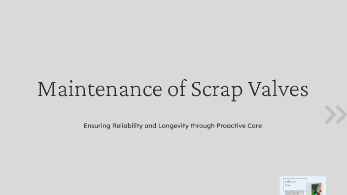 Maintenance of Scrap Valves by sarkar khoshnaw on Prezi