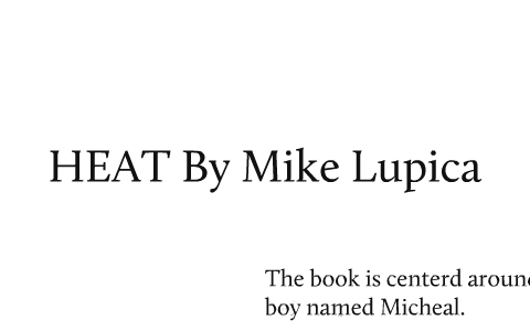book report on Heat by Mike Lupica by dillon ebright on Prezi