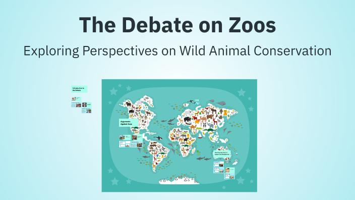 The Debate on Zoos by Vo Huy on Prezi