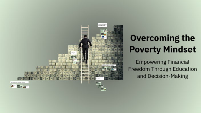 Overcoming the Poverty Mindset by Jp Constant on Prezi