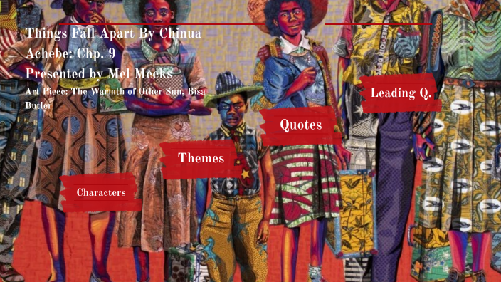 Things Fall Apart Chp. 9 By Mel Meeks by Jameel Meeks on Prezi