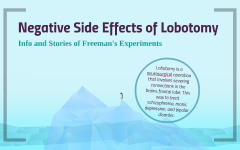 Negative Side Effects of Lobotomy by Gabrielle Lynn on Prezi
