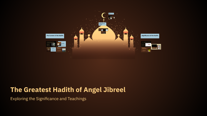 The Greatest Hadith of Angel Jibreel by Saman Hashim on Prezi